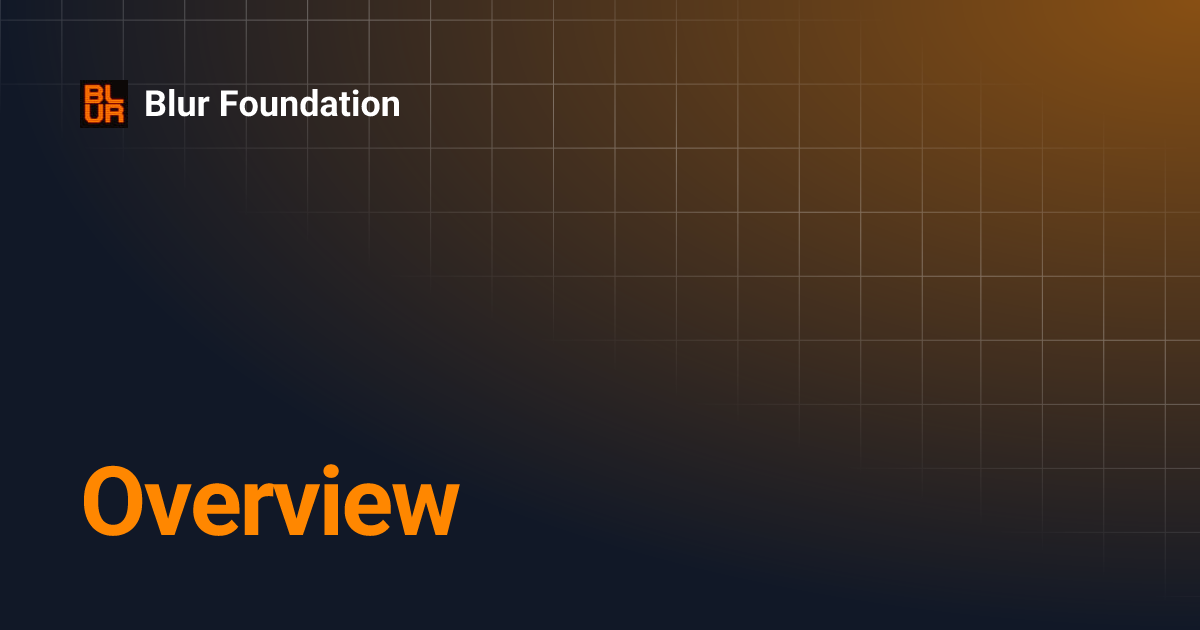 Overview | Blur Foundation